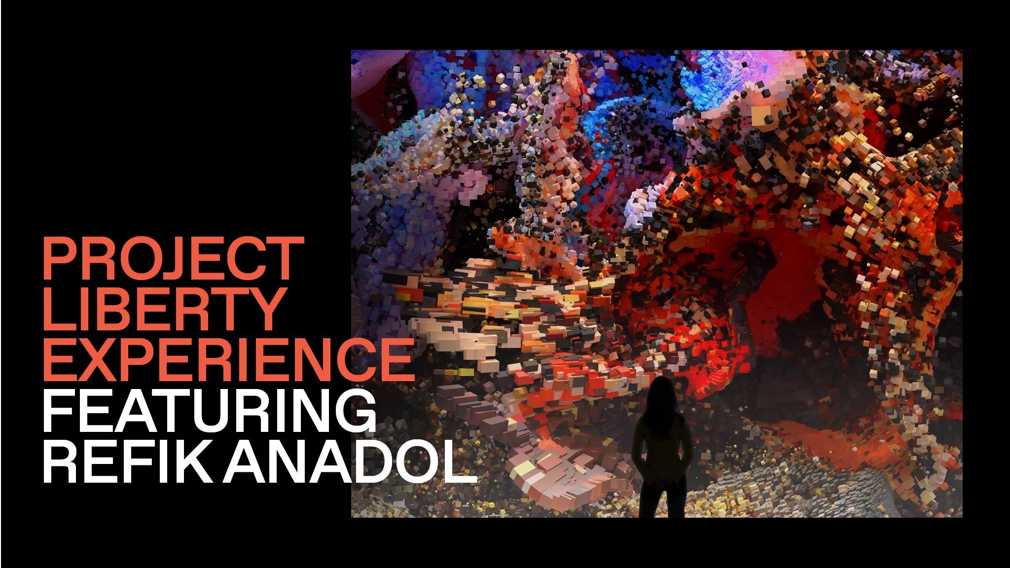 The Project Liberty Experience, featuring Refik Anadol - The Shed